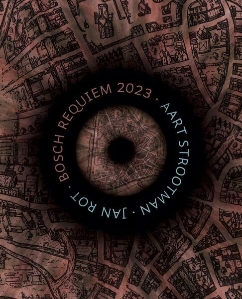 Bosch Requiem 2023 - Aart Strootman & Jan Rot